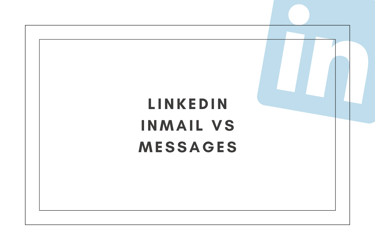LinkedIn InMail Vs Message What s The Difference Megan Grant